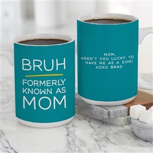 Bruh...Personalized Mom Coffee Mug - Large