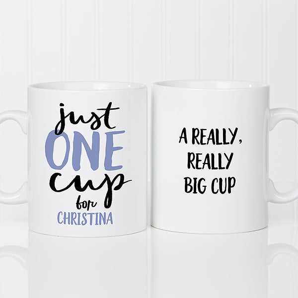 Just One Cup Personalized 30 oz Oversized Coffee Mug