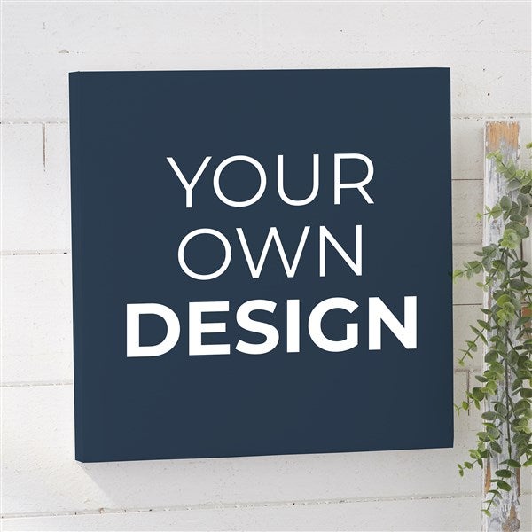 Design Your Own Personalized 16" x 16" Canvas Print- Navy Blue
