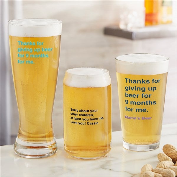 Thanks For Giving Up Beer Mom Personalized 23oz. Pilsner Glass